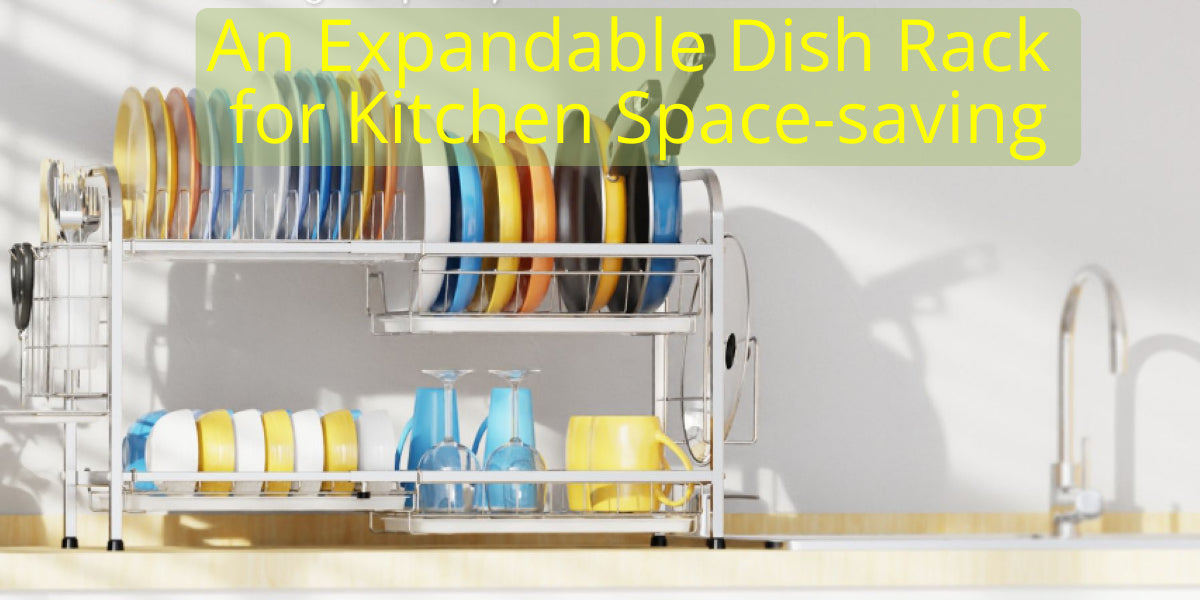An Expandable Dish Rack for Kitchen Space-saving – iSPECLE
